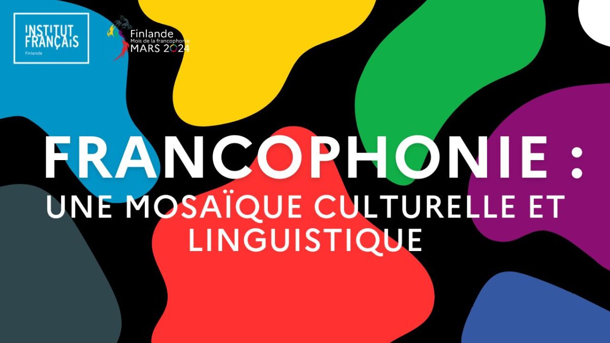 Francophonie : une mosaïque culturelle et linguistique - Institut français